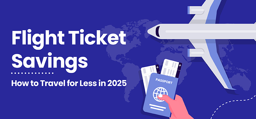 Flight Ticket Savings-How to Travel for Less in 2025